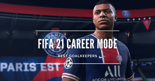 FIFA 21 Career Mode: Best Goalkeepers (GK) - Outsider Gaming