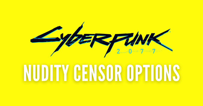 Cyberpunk 2077: Nudity Censor Options, How to Turn On/Off Nudity ...