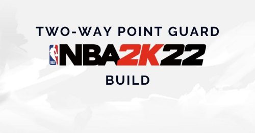 NBA 2K22: How to Build a Well-Rounded Two-Way Point Guard - Outsider Gaming