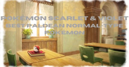 Pokémon Scarlet & Violet: Best Normal-Type Paldean Pokémon